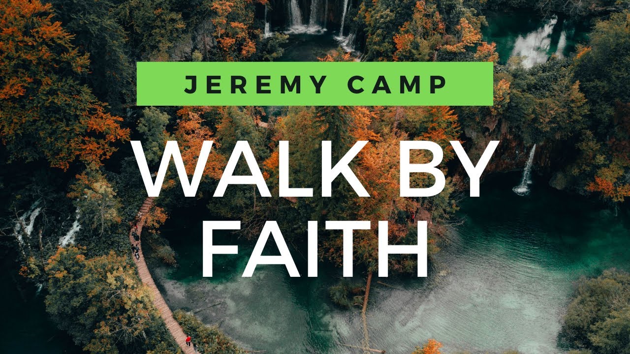 Jeremy Camp - Walk By Faith [Lyrics] Chords - Chordify