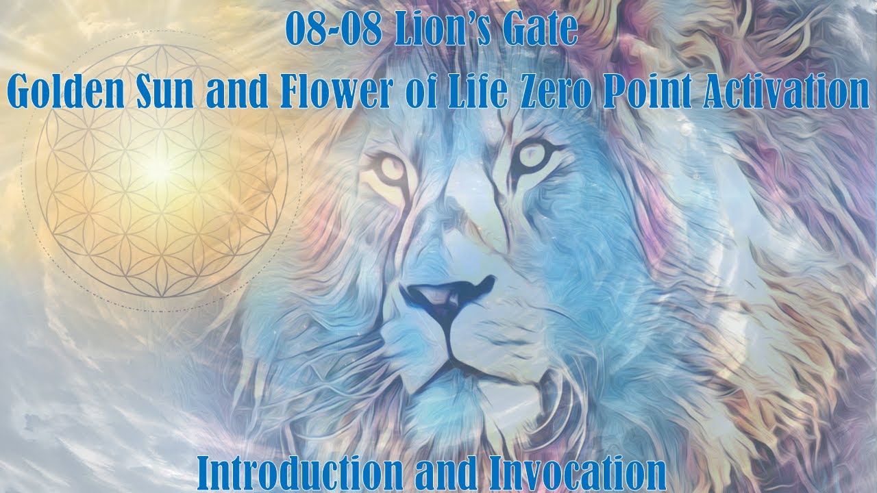 08 08 Lion's Gate Invocation - Golden Sun and Flower of Life Zero Point ...