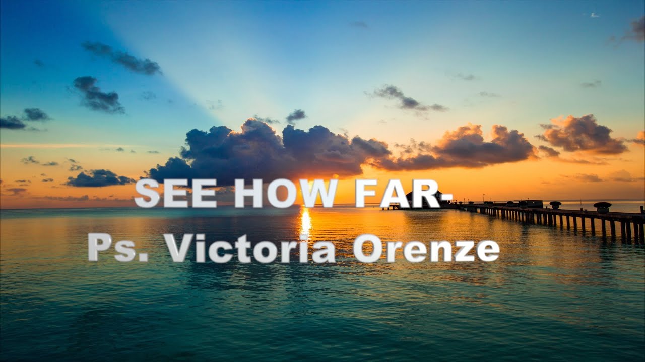 SEE HOW FAR//Ps. Victoria Orenze// Piano Instrumental - YouTube
