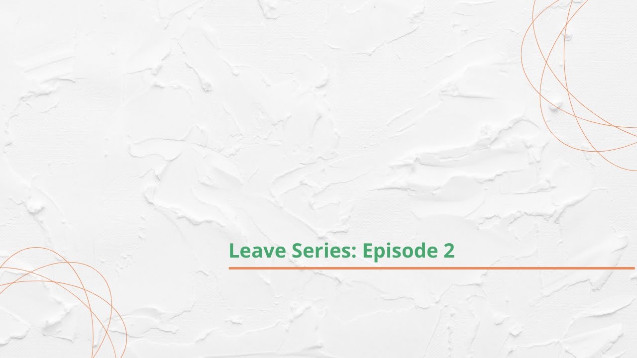 Leave Webinar Episode 2: Recording leave. Creating and editing leave ...