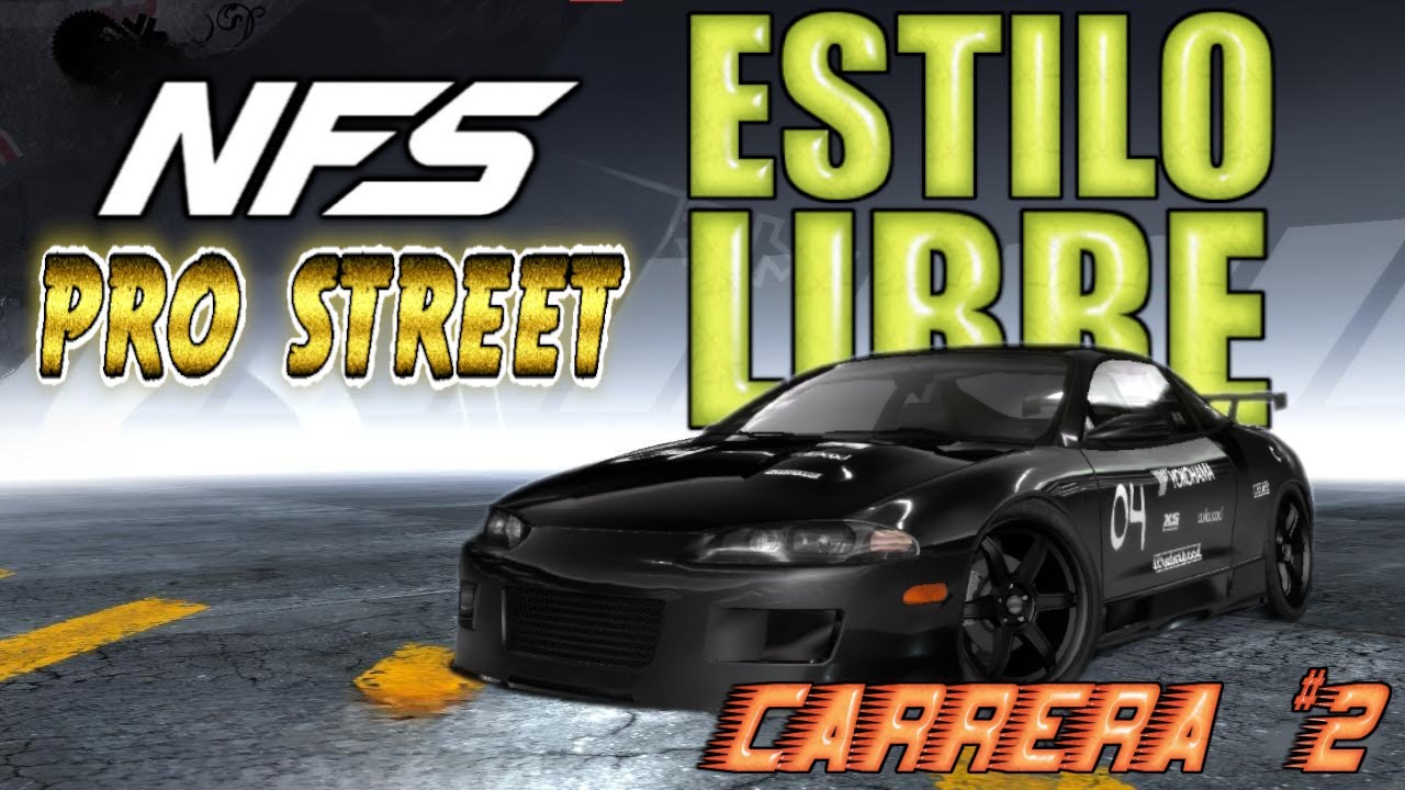 Need for Speed™ - Pro_Street - ESTILO LIBRE - Carrera #2 - # ...