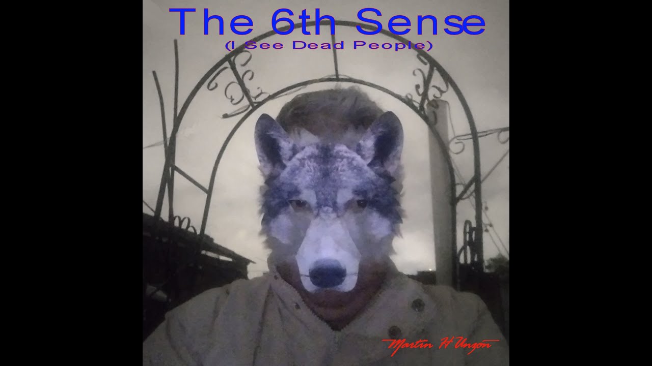 The 6th Sense (I See Dead People) ‐ Martin H Unzon - YouTube