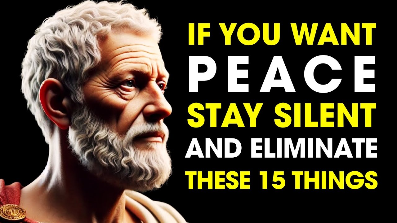 If You Want PEACE, Stay SILENT and Eliminate These 15 THINGS | Stoic ...