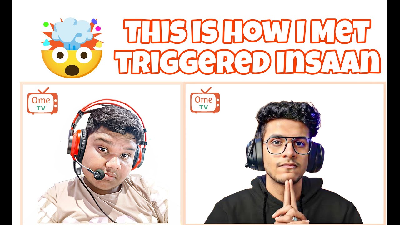 I met triggered insaan on ome tv (omegle) on live streaming - YouTube