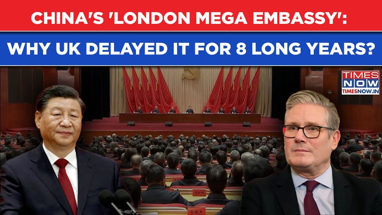 China's London 'Mega Embassy' Gets Nod After 8 Years: UK PM's Big Move ...