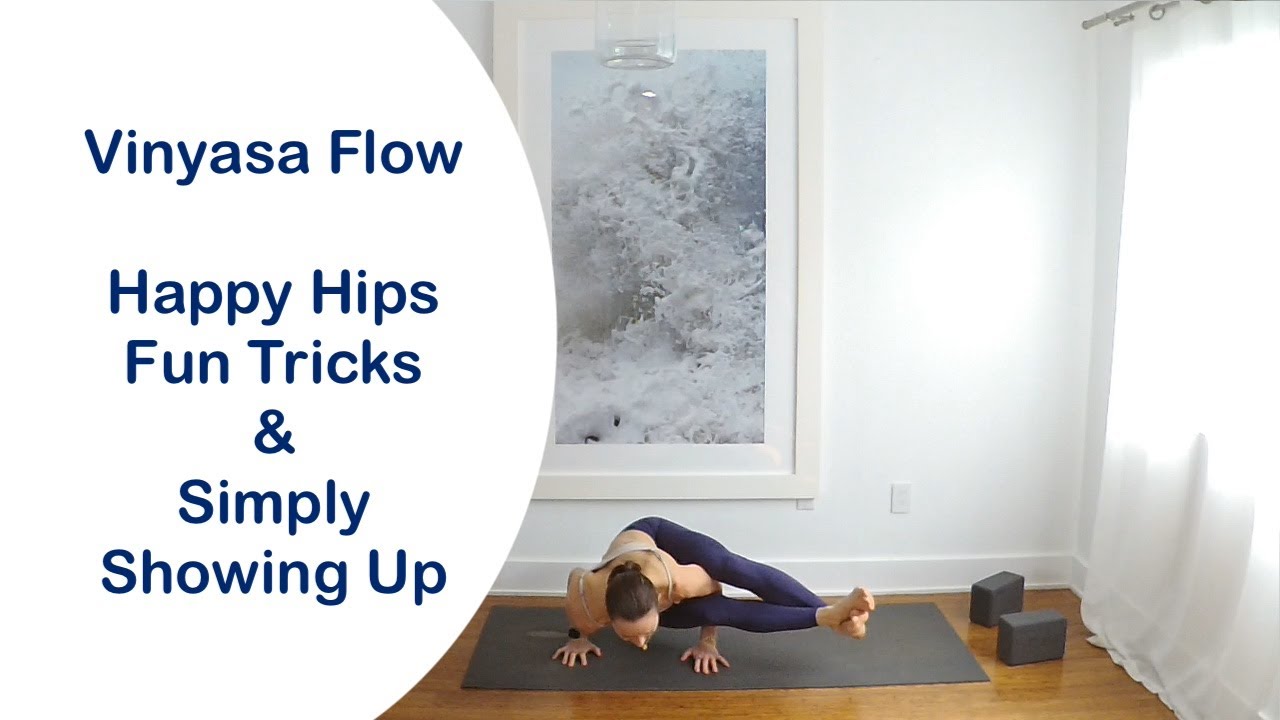 YOGA || Happy Hips, Fun Tricks & Simply Showing Up || 33 Minutes - YouTube
