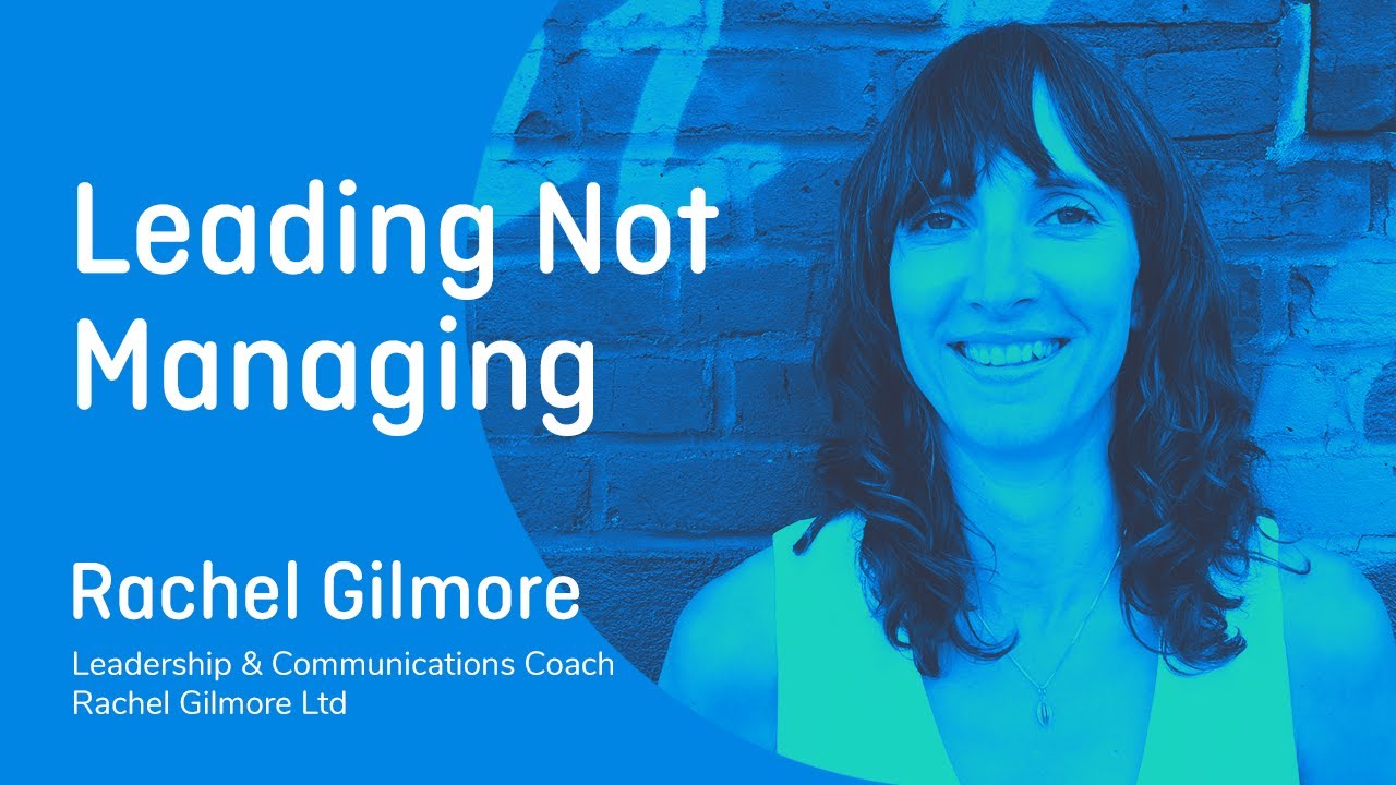 How to be a Leader with Rachel Gilmore | Skills Summit | Wired Sussex ...