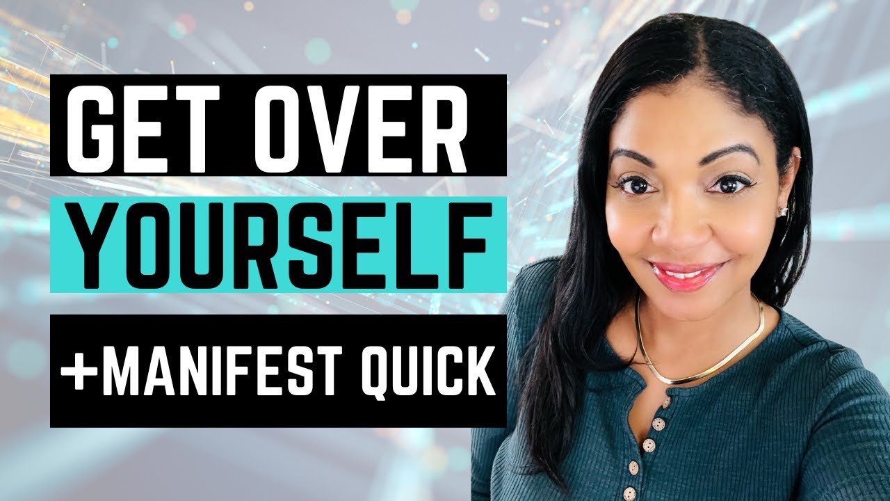 GET OVER YOURSELF to Manifest Fast! // Your Mindset & Self-Concept Is ...