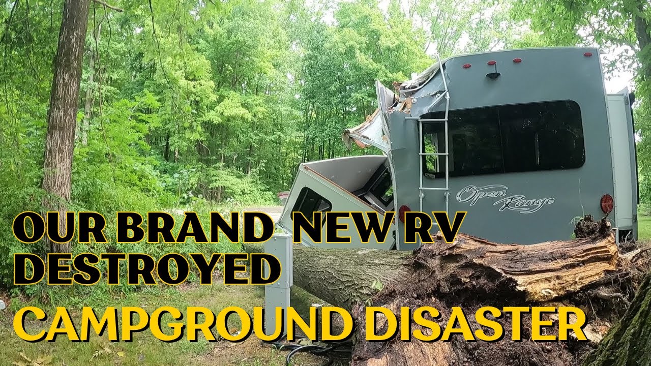 Camping Disaster/Our Three Month Old RV Was Destroyed by a Tree While ...