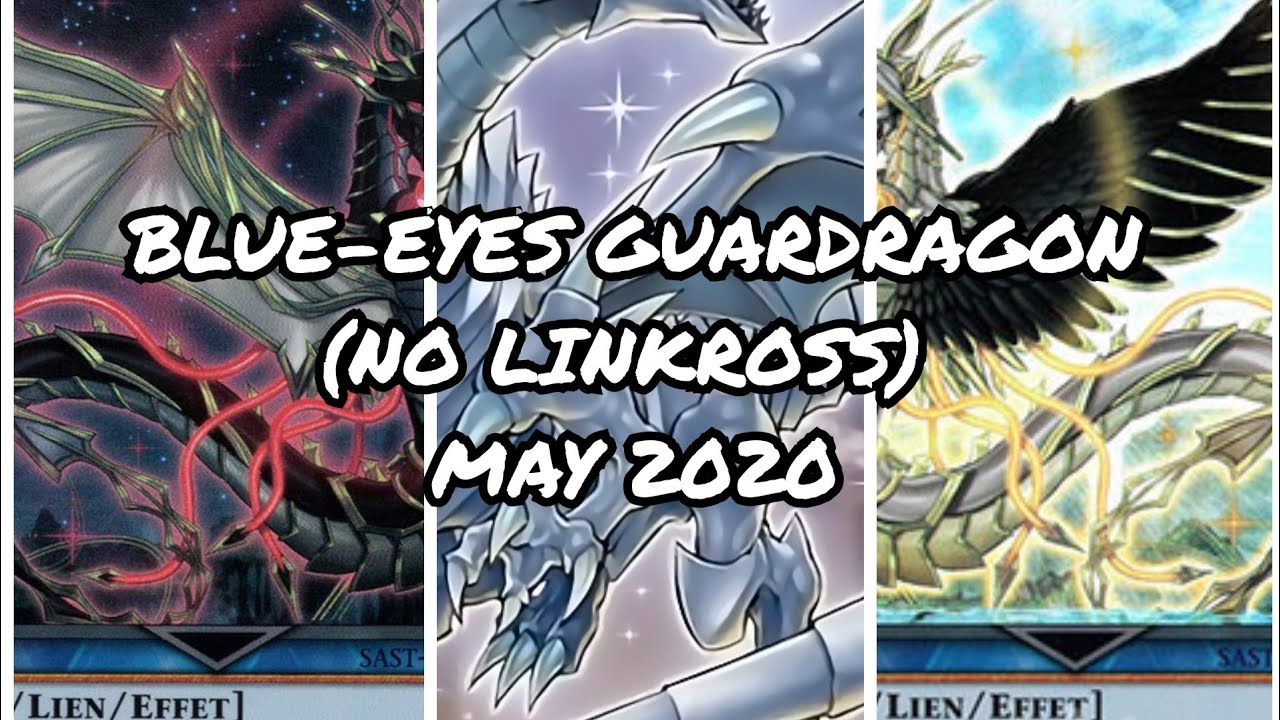 DECK PROFILE BLUE-EYES GUARDRAGON (NO LINKROSS) MAY 2020 - YouTube