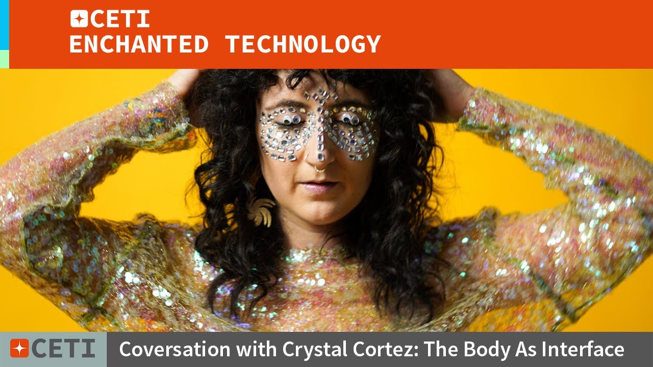 CETI Enchanted Technology Festival: Crystal Cortez - YouTube