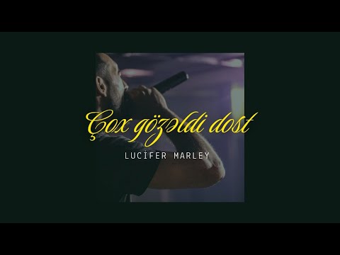 Lucifer Marley - Çox Gözəldi Dost (OFFİCİAL AUDİO)