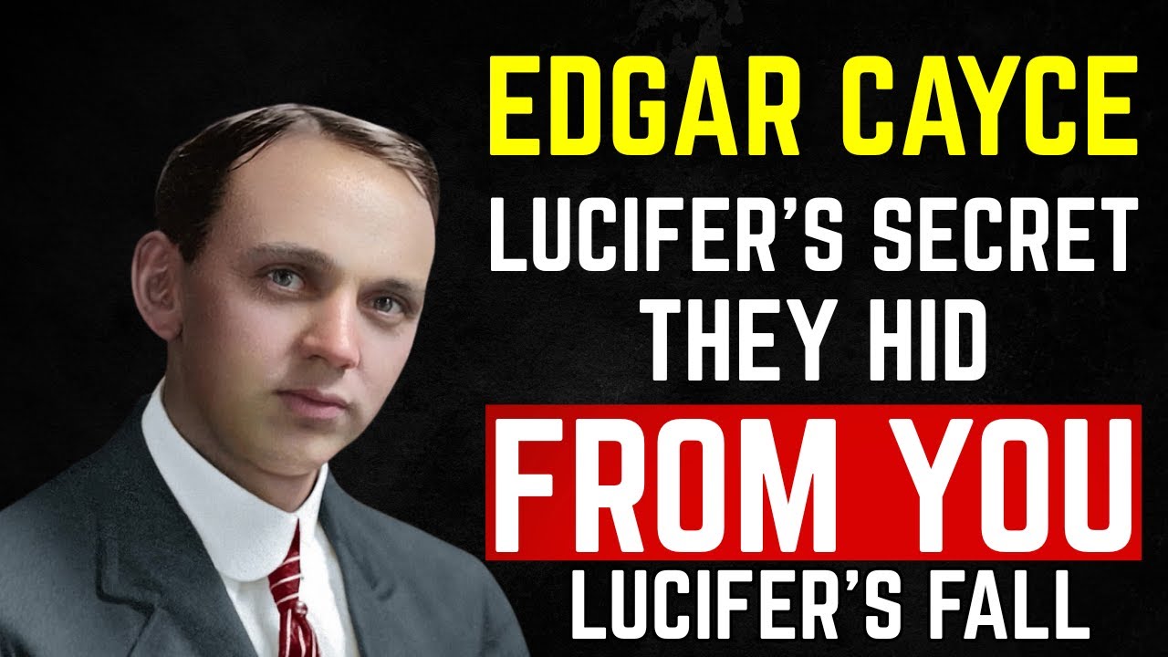 Edgar Cayce Reveals The Untold Story of LUCIFER 🌑 From Angel of Light ...
