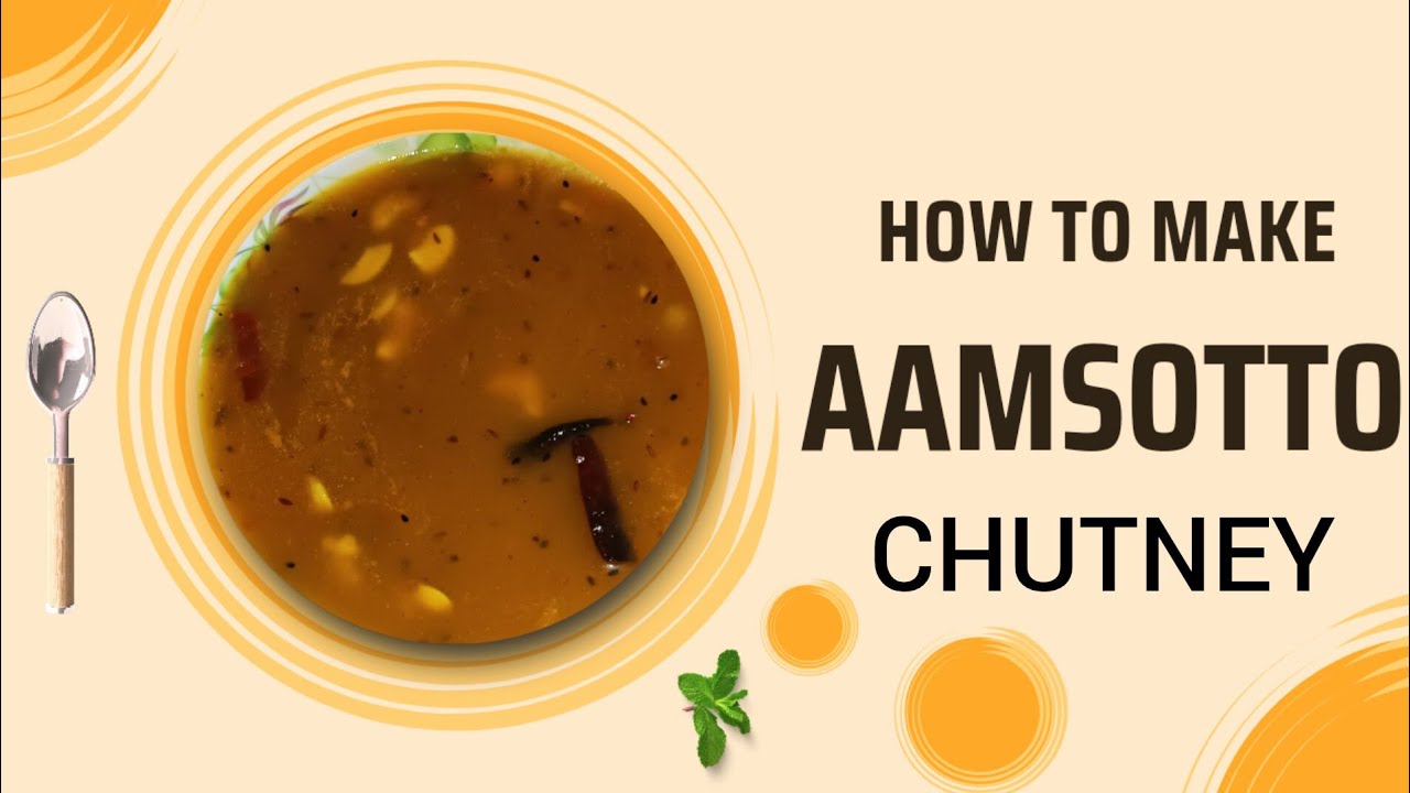 Aamsotto Chutney Recipe | How To Make Aamsotto Chutney - YouTube