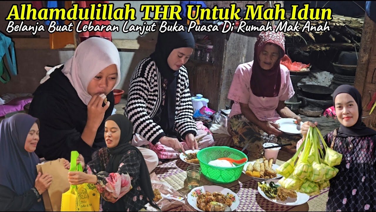 Belanja Buat Lebaran,THR Untuk Mah Idun, BUKA PUASA Di Rumah Mak Anah ...