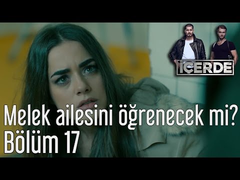 İçerde 17. Bölüm - Melek Ailesini Öğrenecek mi?