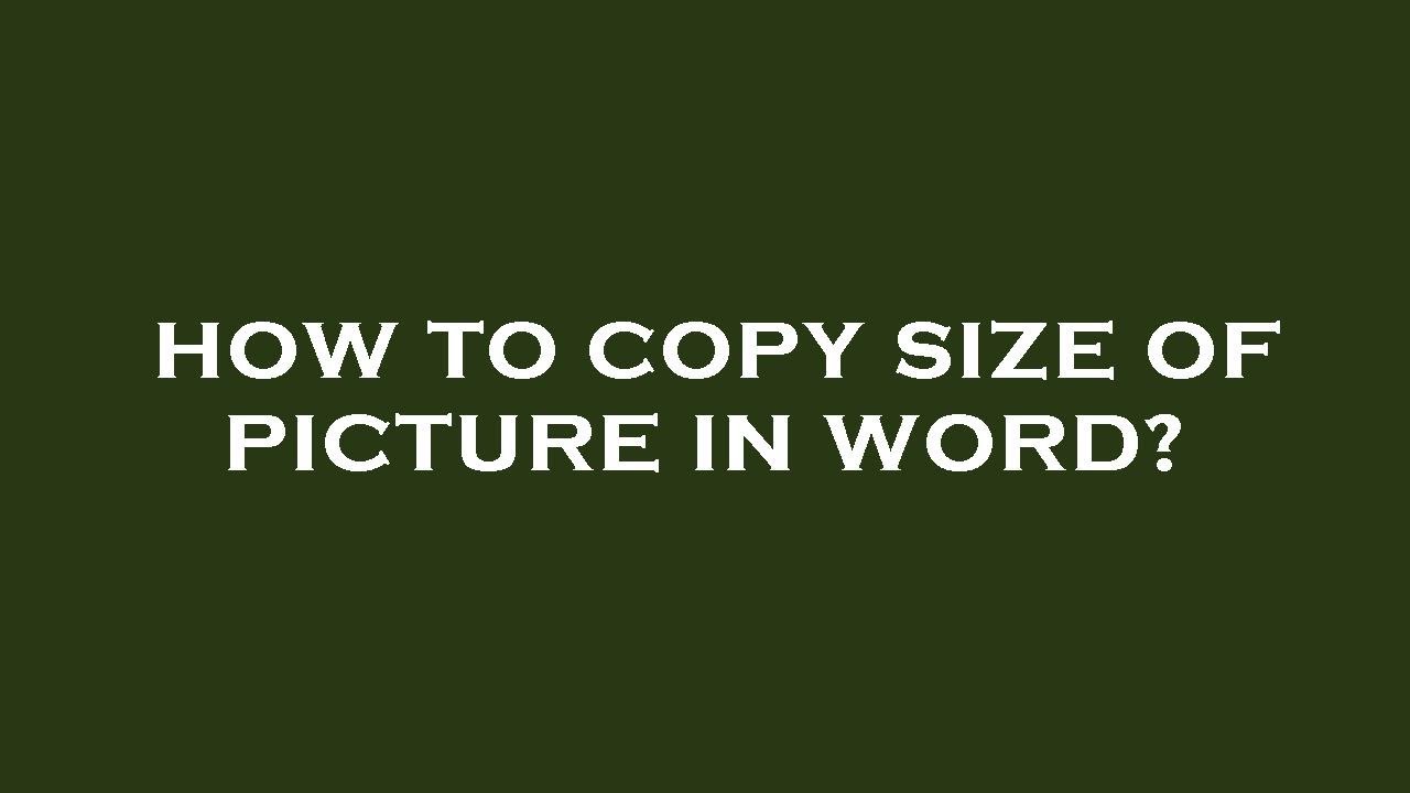 How To Copy Size Of Picture In Word YouTube how-to-copy-size-of-picture-in-word-youtube