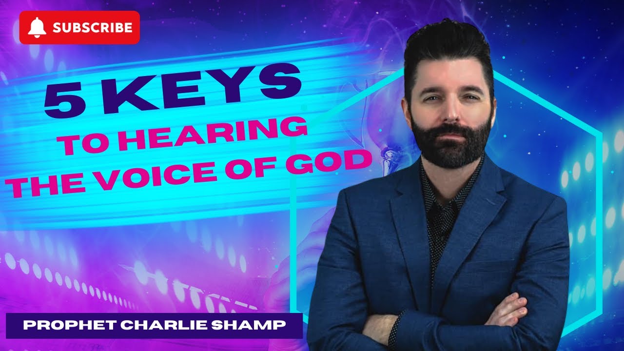 Five Keys to hearing the Voice of God | Prophet Charlie Shamp - YouTube