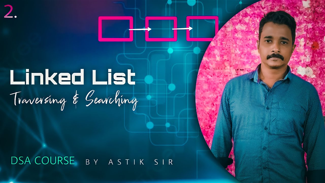 Traversing And Searching In Linked List Data Structure And