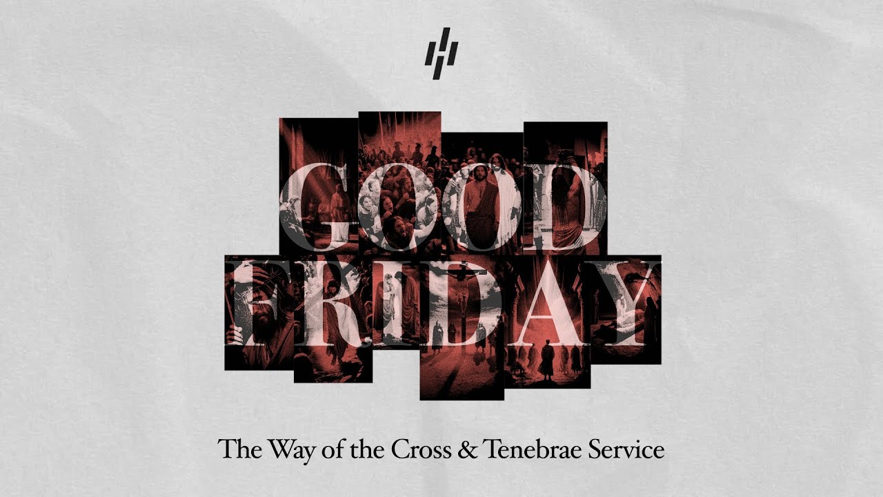 Good Friday | Way Of The Cross & Tenebrae Service - YouTube