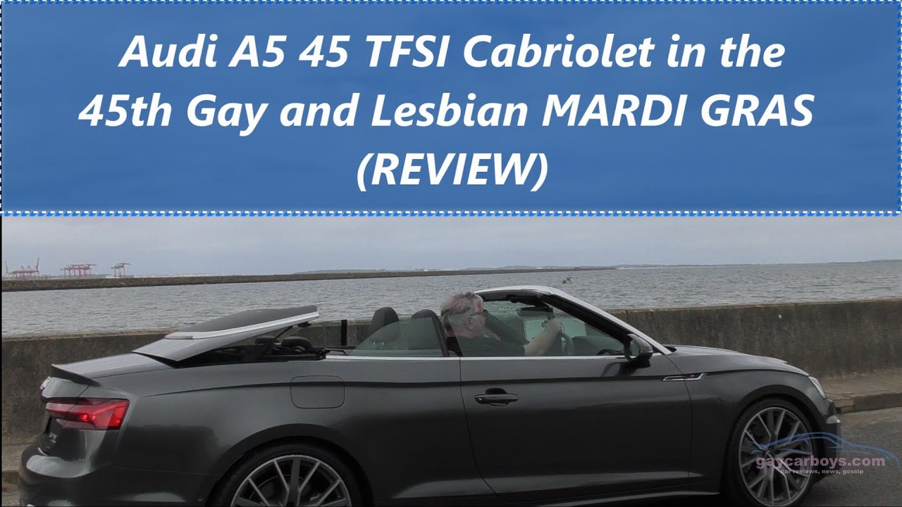 Audi A5 Cabriolet in Gay and Lesbian MARDI GRAS - FULL Review: Is it ...