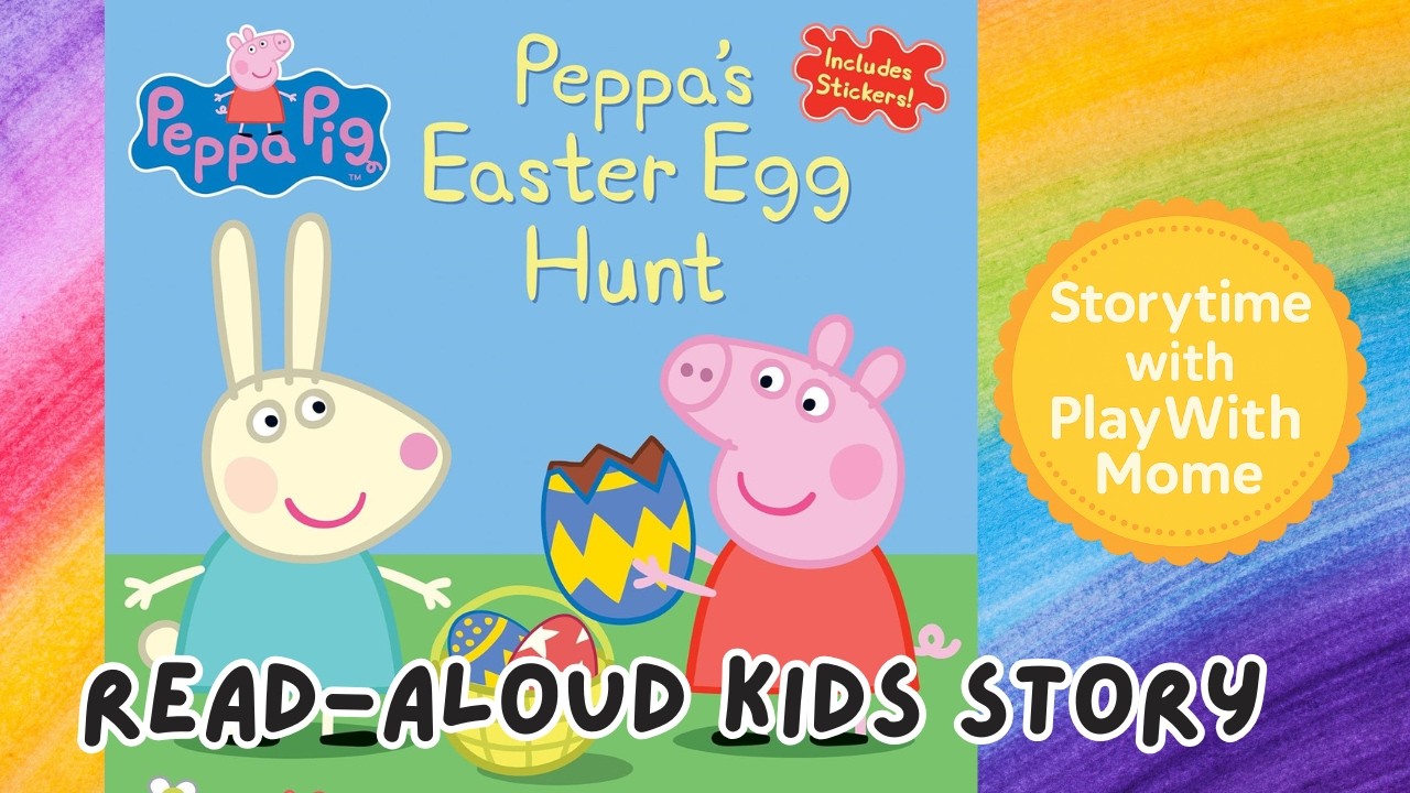 🐷 Peppa’s Easter Egg Hunt | Read Aloud Bedtime Story for Kids ...