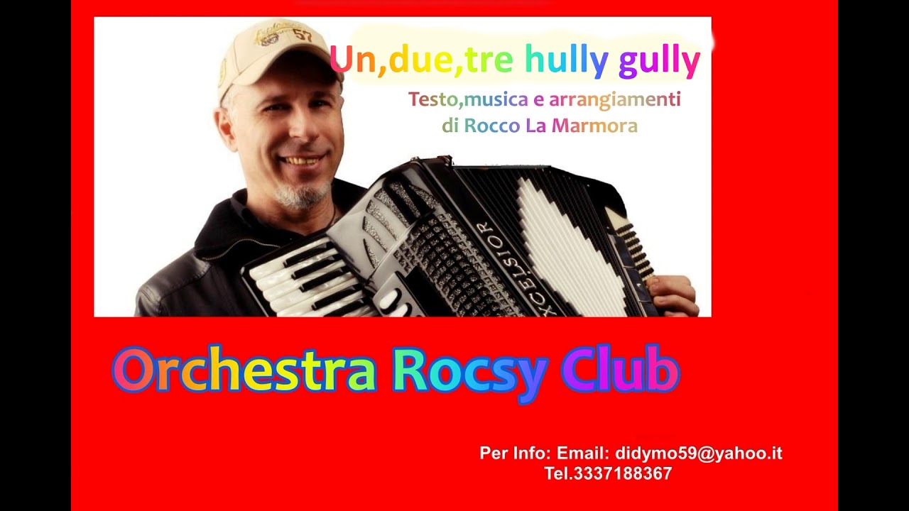 UN,DUE,TRE,HULLY GULLY - Orchestra Rocsy Club - YouTube