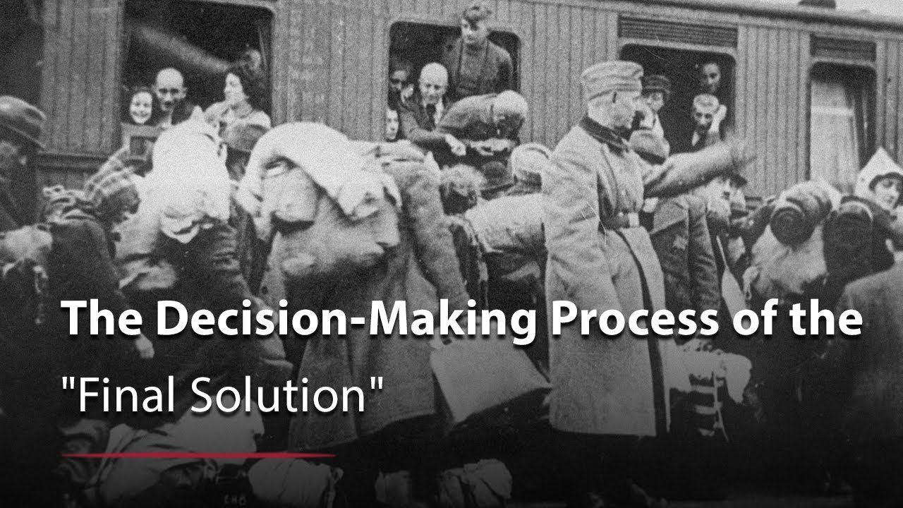 How the "Final Solution" Came About: Decision-Making Process Between ...