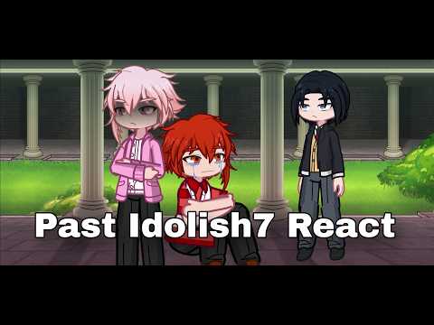 Past IDOLiSH7 react to the future! || GL2 || Put on 2X || WIP