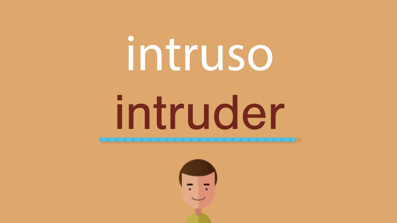 Cómo se dice intruso en inglés - YouTube