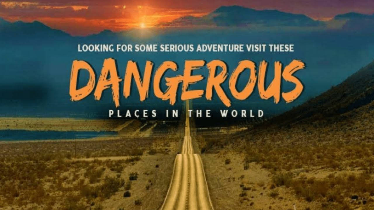 10 Most Dangerous and Extreme Places on Earth - YouTube