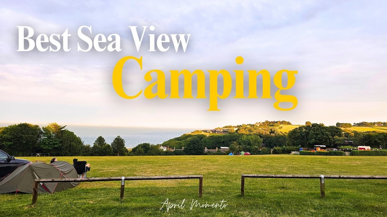Best Ocean View Camping Site in Kent - YouTube