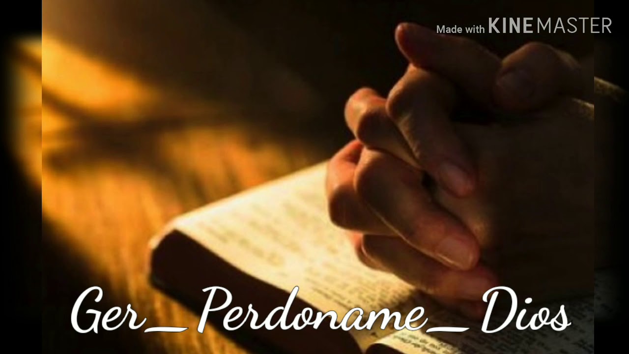 .GER_PERDONAME_DIOS. - YouTube