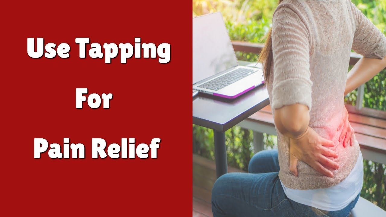 How To Use Tapping For Pain Relief - YouTube