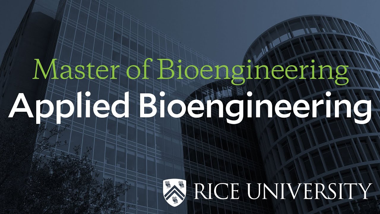 Rice Master of Bioengineering in Applied Bioengineering - YouTube