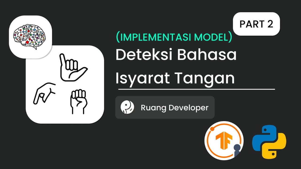 IMPLEMENTASI MODEL MACHINE LEARNING UNTUK KLASIFIKASI GAMBAR BAHASA ISYARAT TANGAN - YouTube