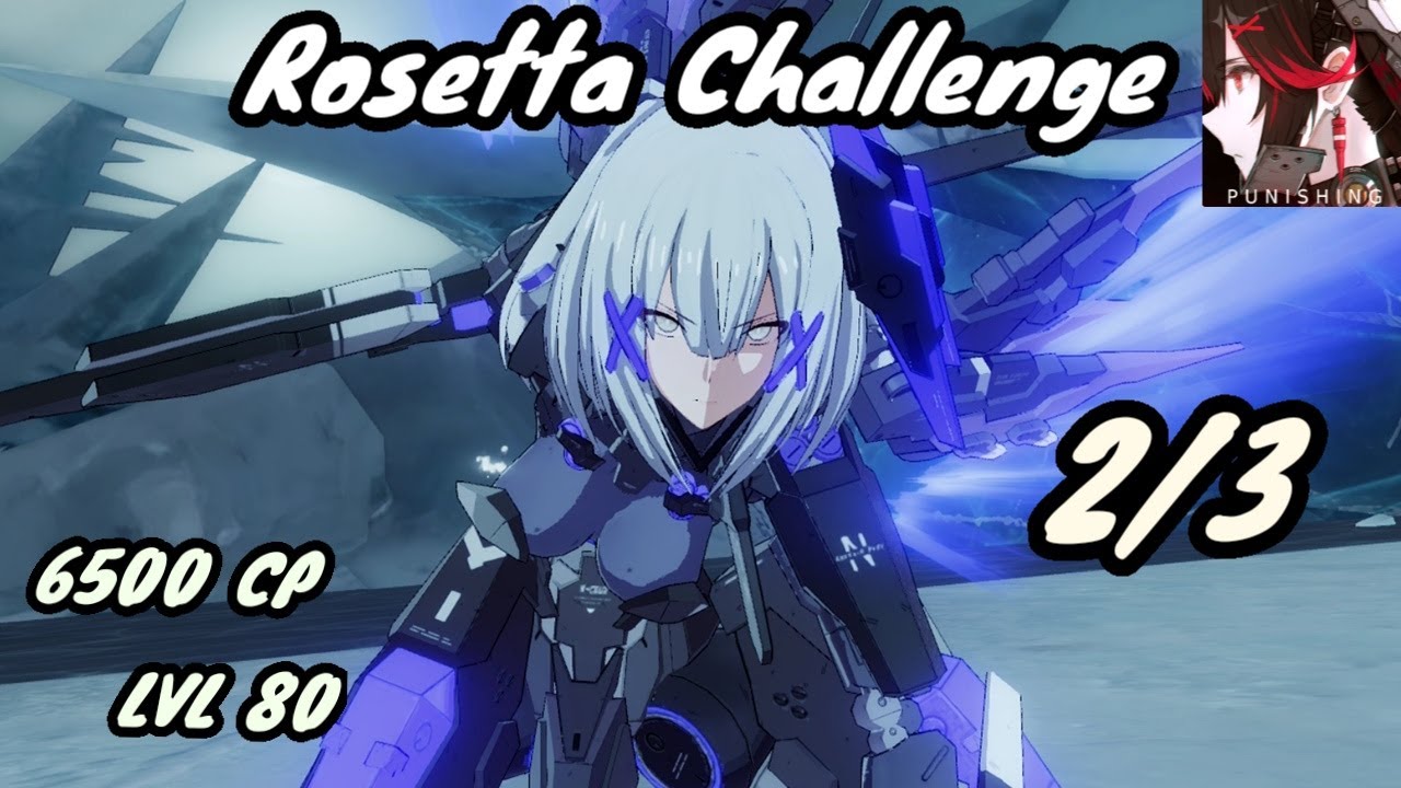Punishing: Gray Raven Rosetta Boss Challenge (2/3) 6500 CP Level 80 ...