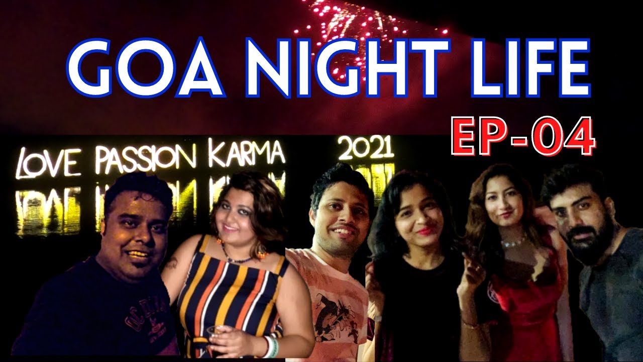 EP-4 | Goa Nightlife | LPK Waterfront | Night Club | New Year Evening ...