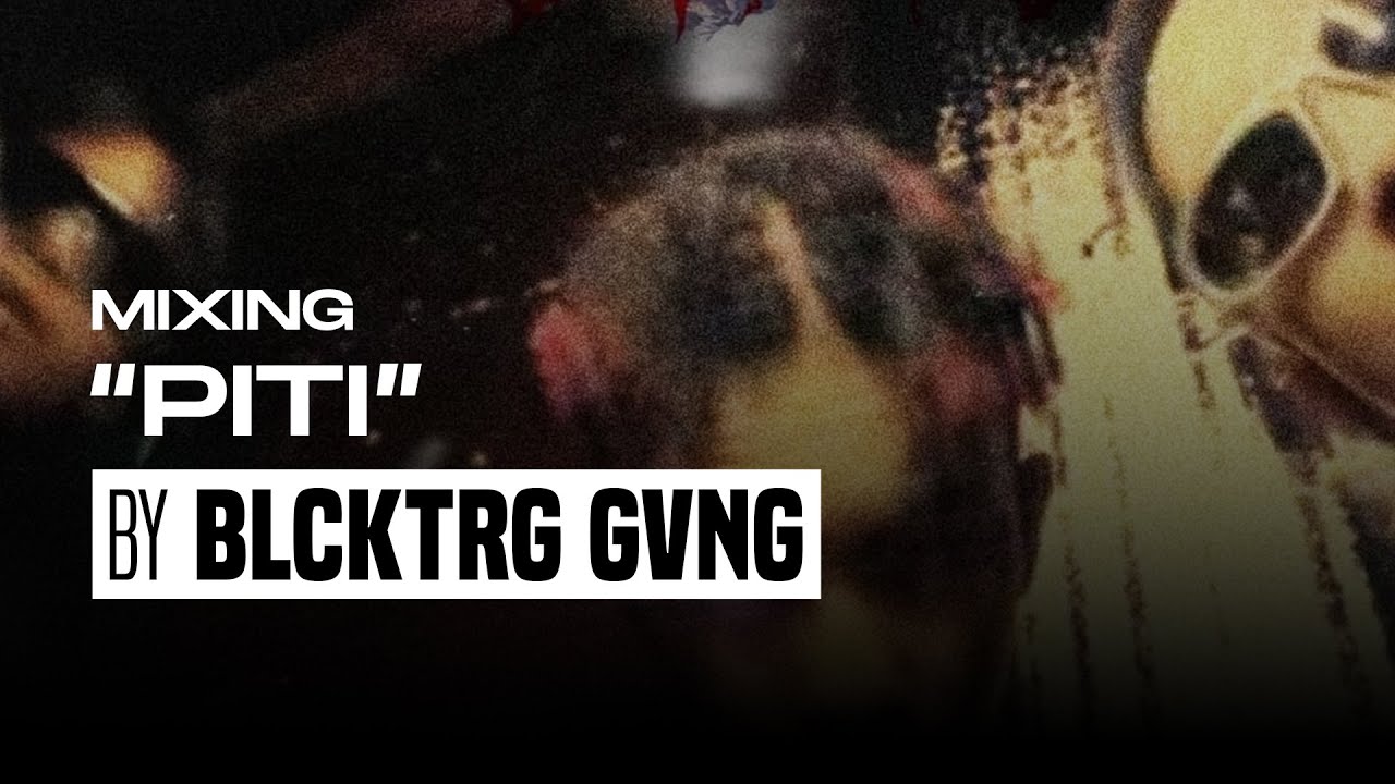Mixing 'PITI' by BLCKTRG GVNG | Inside The Mix EP1 - YouTube