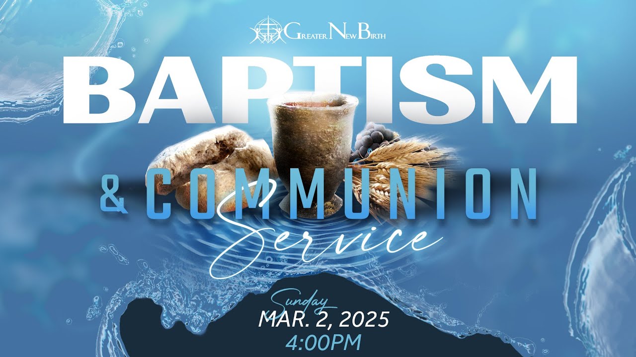 Greater New Birth Church: Baptism & Communion Service "Success" - YouTube