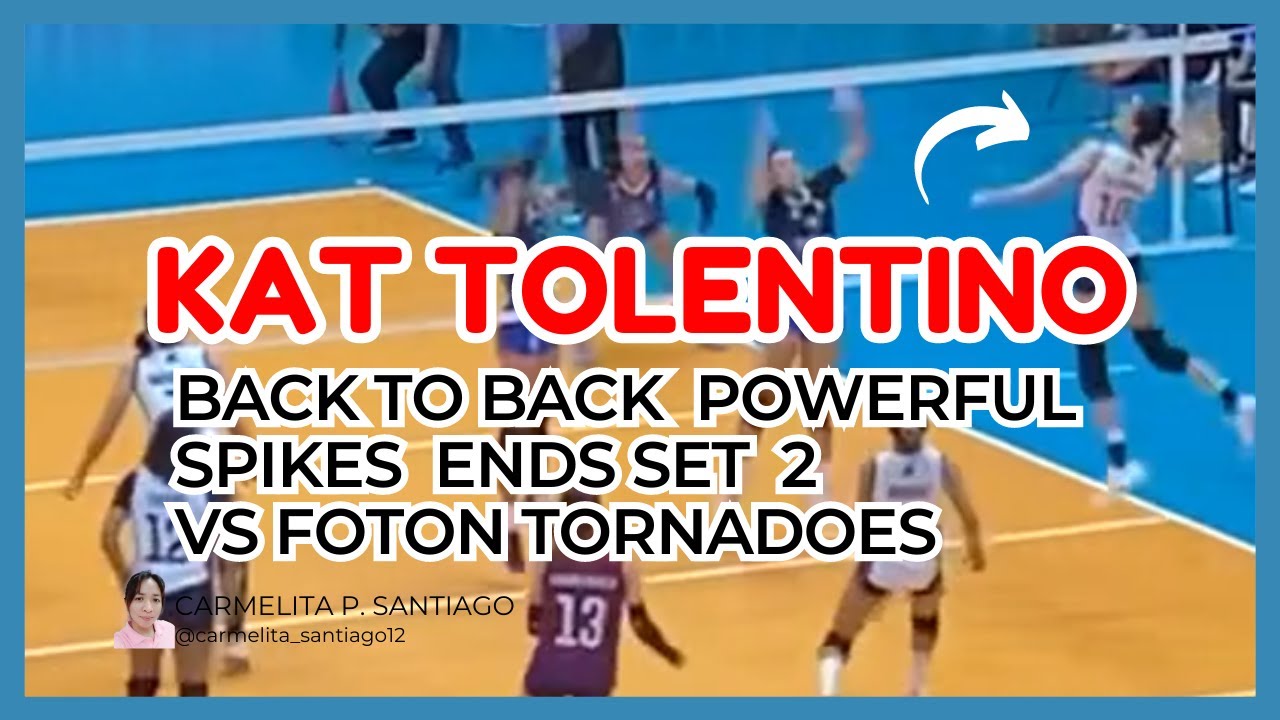 KAT TOLENTINO back to back attack ends set 2 | Foton Tornadoes vs Choco ...