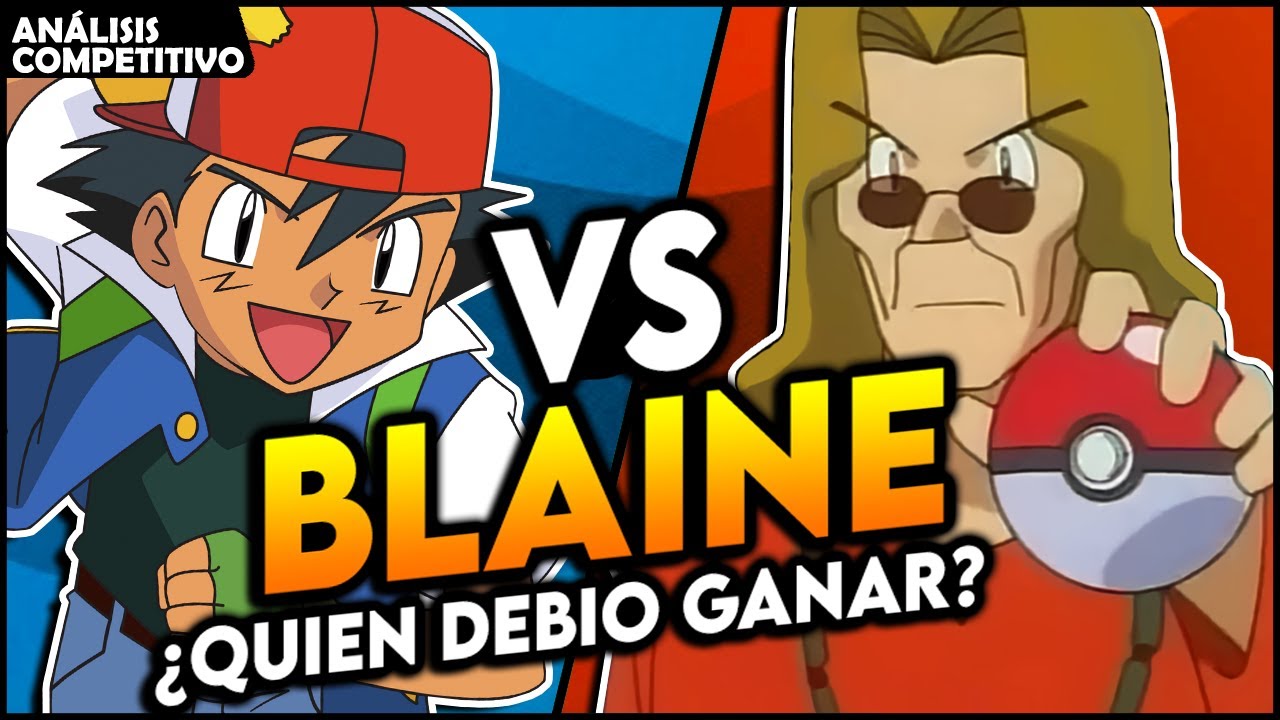 ASH VS BLAINE ¿QUIEN DEBIO GANAR? | POKEMON SERIE ORIGINAL | ANÁLISIS ...