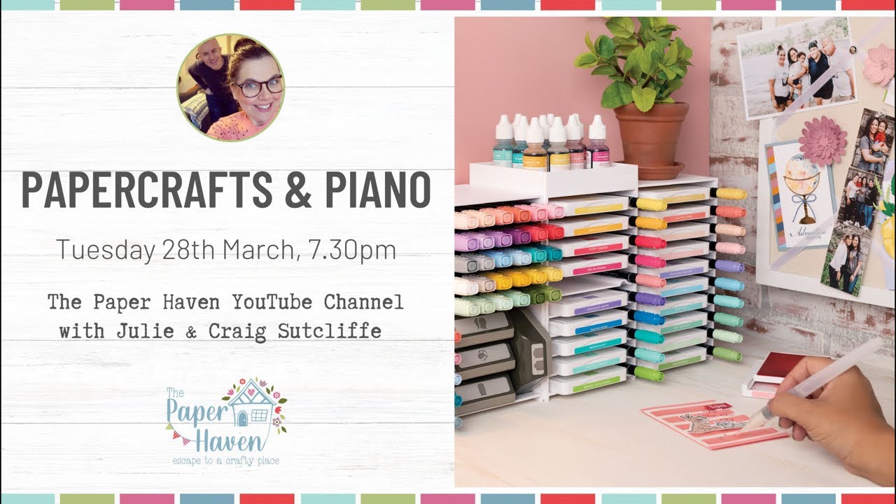 Papercrafts & Piano Week 145 - Card making with The Paper Haven and ...