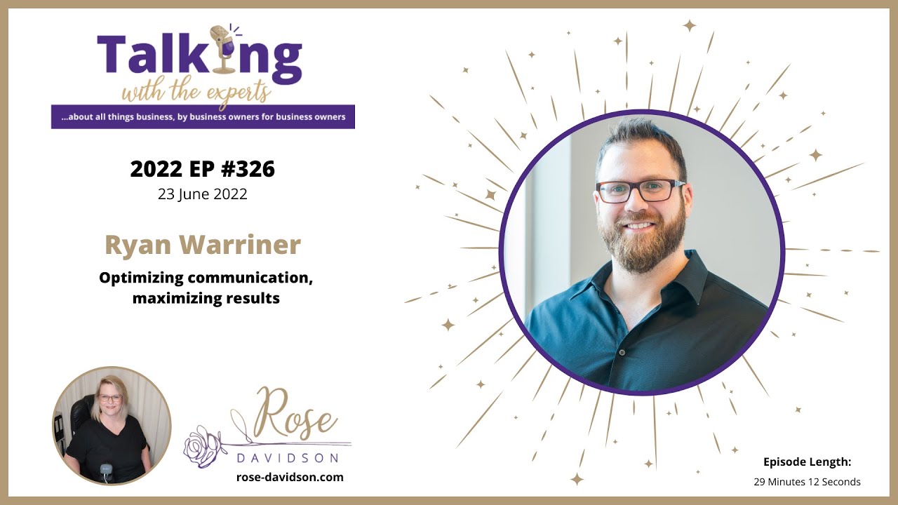 2022 EP #326 Ryan Warriner - Optimizing communication, maximizing ...