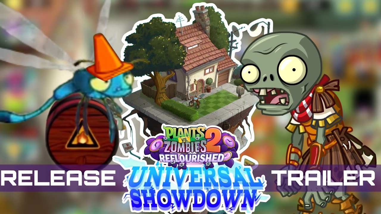 Pvz2 Reflourished - Universal Showdown Release Trailer (DOWNLOAD IN ...