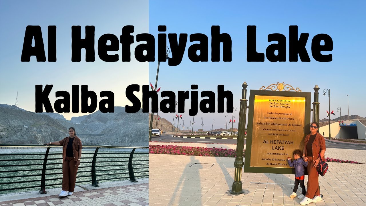 Al Hefaiyah Lake Kalba Sharjah | UAE's Newest Destination |Sharjah'S ...