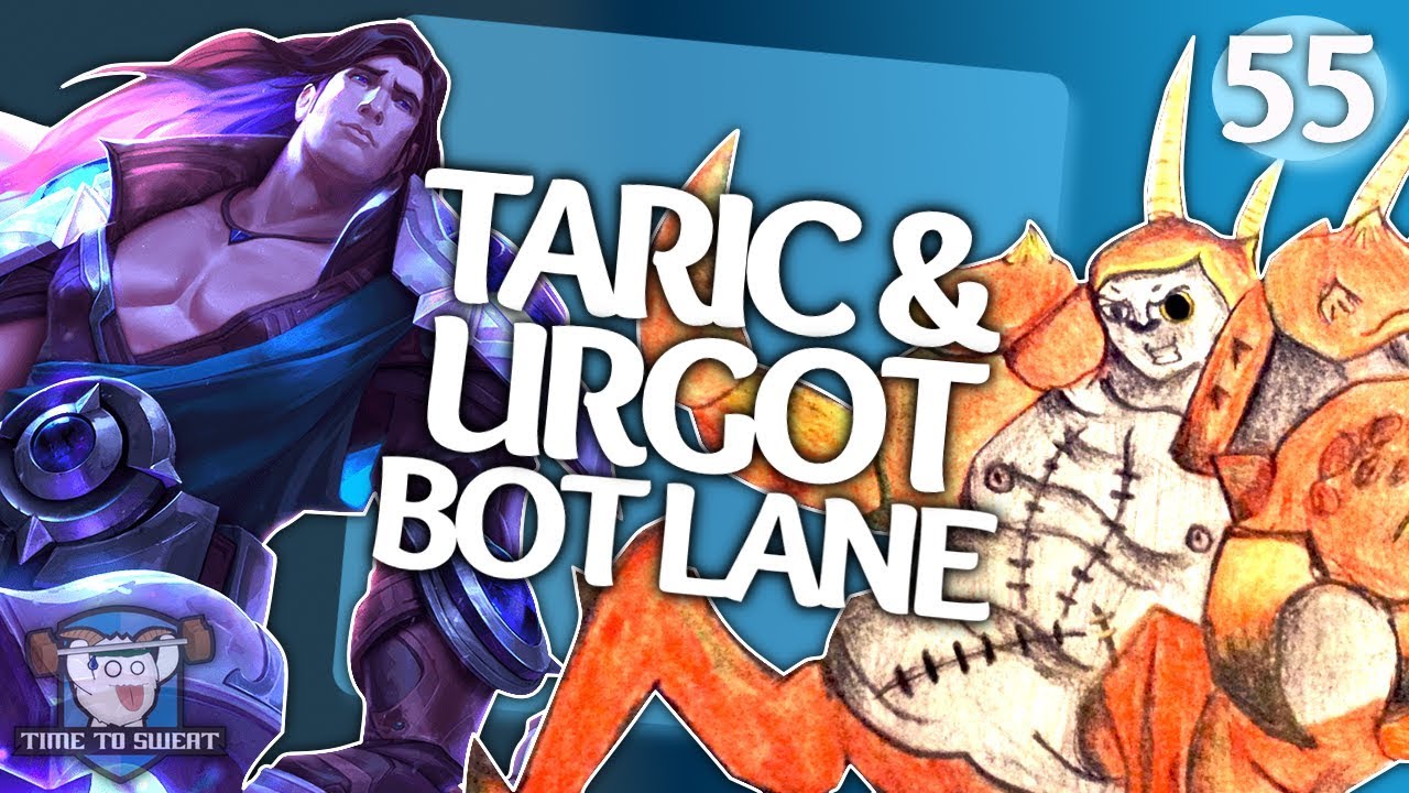 Taric & Urgot Bot Lane 2 (Turgot 2) - Time to Sweat #55 | Smoof - YouTube