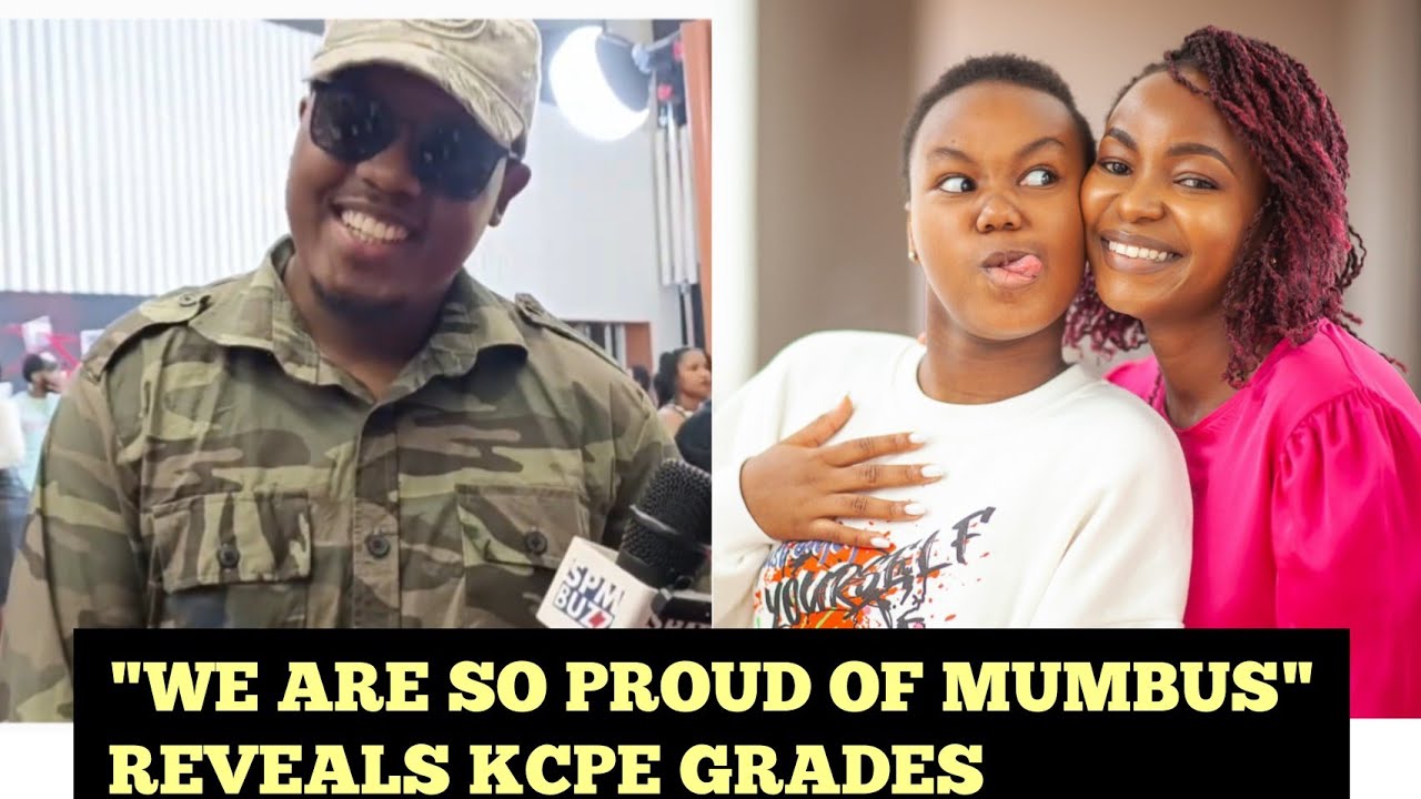 CONGRATS MUMBUS!!🥰| ABEL MUTUA FINALLY REVEALS MUMBUS KCPE GRADE & HIGH ...