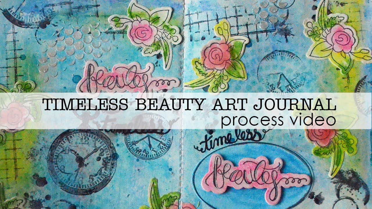 Timeless Beauty Art Journal Process Video - YouTube