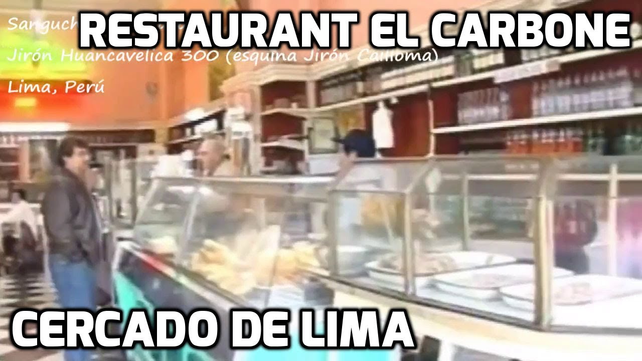 Restaurante El Carbone - Cercado de Lima - YouTube
